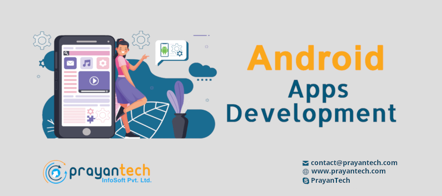 Android App Development | Android Mobile Apps - Prayantech